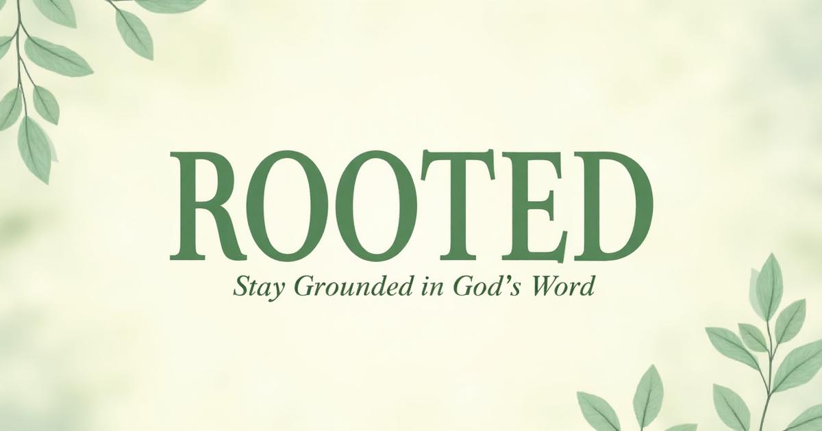 Rooted - Bible Reading, Journaling, Prayer & Spiritual Growth